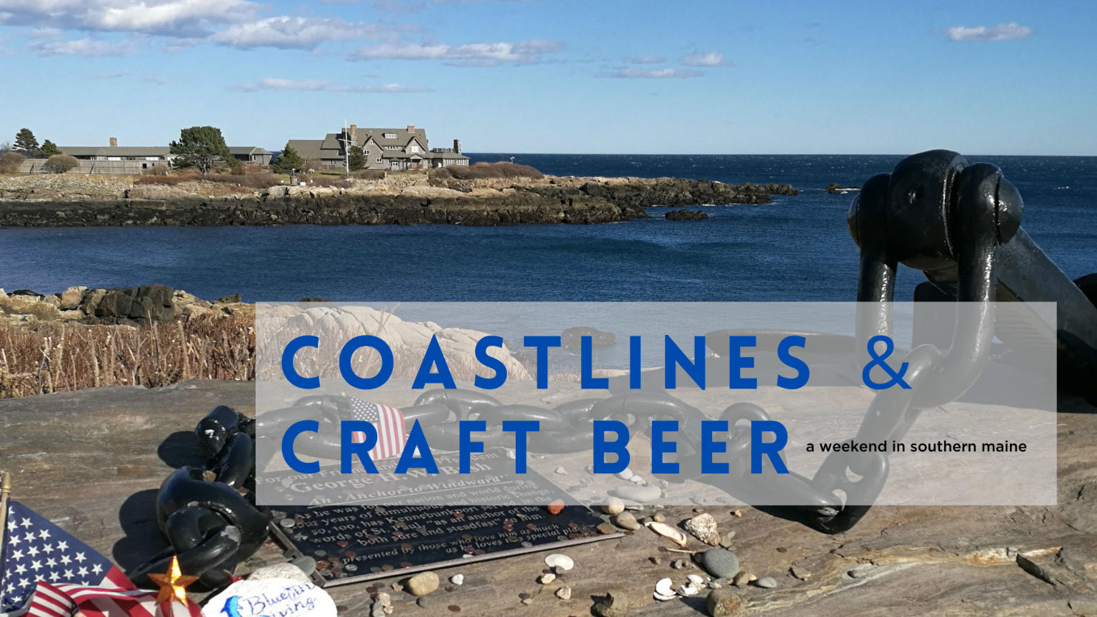Coastlines and Craft Beer: A weekend in Southern Maine – West of Anywhere